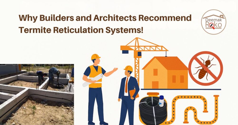 Why Builders Recommend Termite Reticulation Systems
